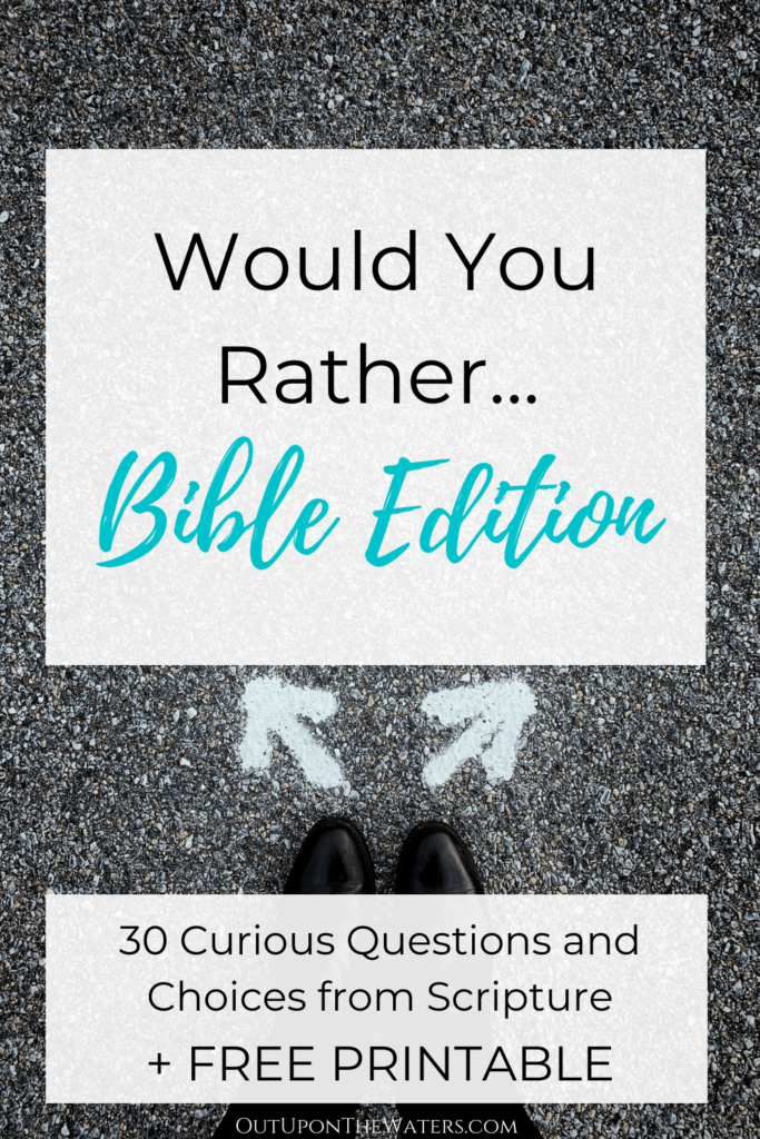 Would You Rather Bible Edition - Out Upon the Waters